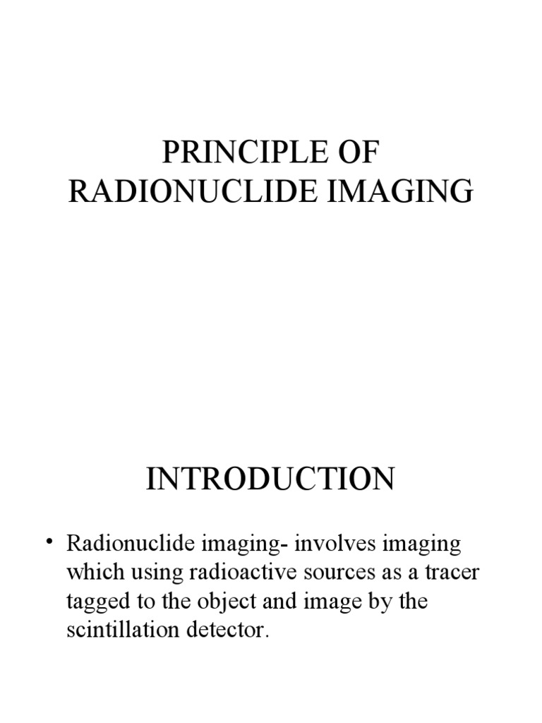 Principles of Radionuclide Imaging | PDF