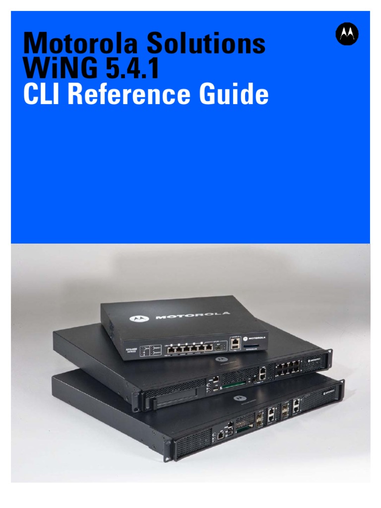 Motorola Solutions WING 5.4.1 Wireless Controller CLI Reference Guide (Part No. 72E-170137-01 ...