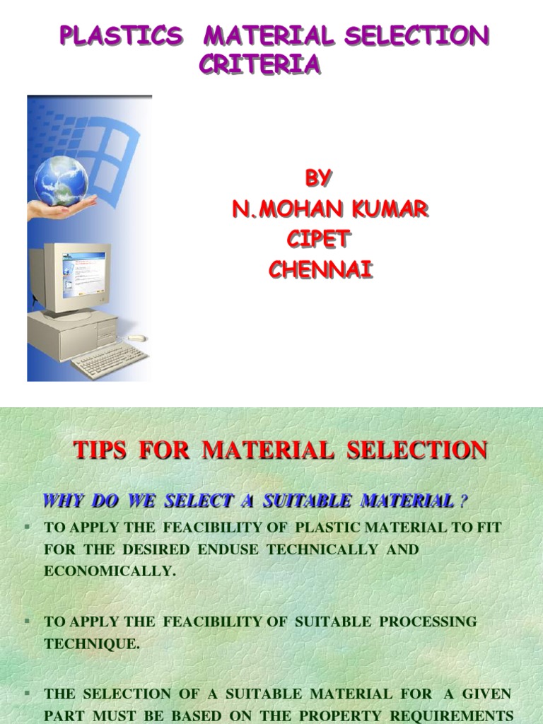 Plastics Material Selection Criteria: BY N.Mohan Kumar Cipet Chennai ...