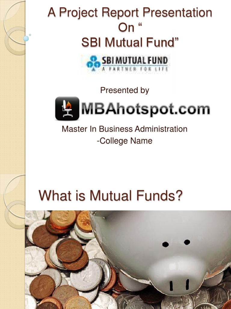 A Project Report Presentation On" SBI Mutual Fund": Presented by | PDF ...