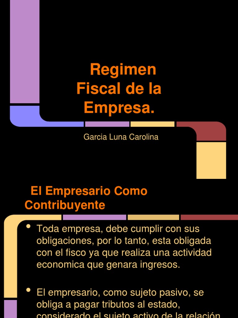 Regimen Fiscal de La Empresa | Contribuyente | Política