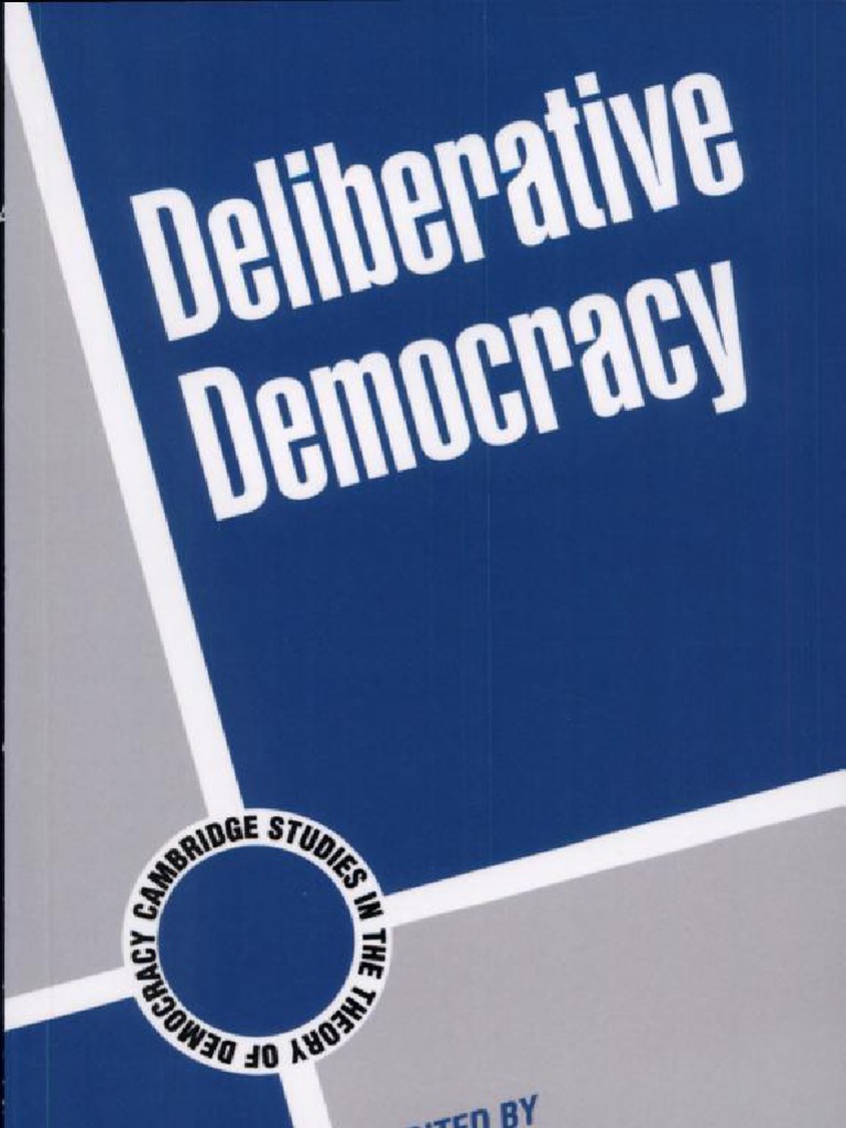 Deliberative Democracy Cambridge Studies in the Theory of Democracy