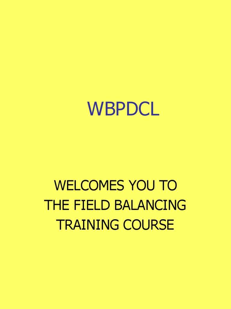 WBPDCL: Welcomes You To The Field Balancing Training Course | Download Free PDF | Angle ...
