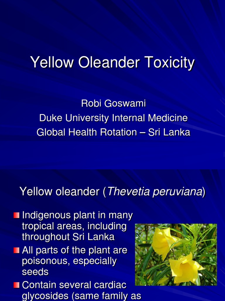 Yellow Oleander Toxicity: Robi Goswami Duke University Internal ...