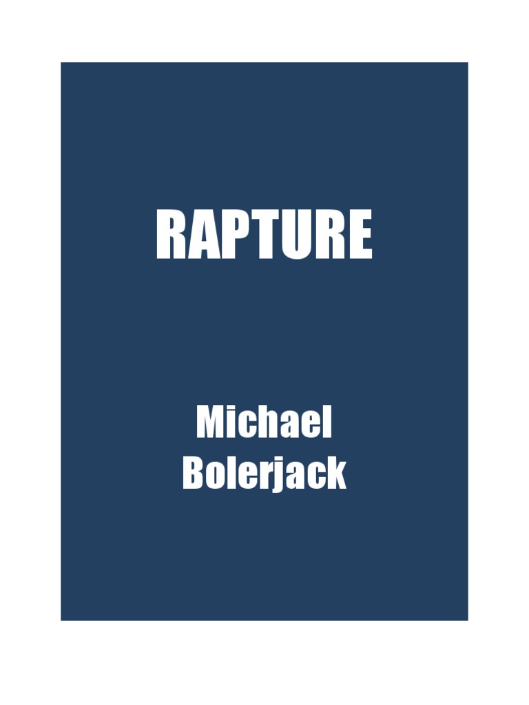 Rapture by Michael Bolerjack | PDF | Deconstruction | Book Of Revelation