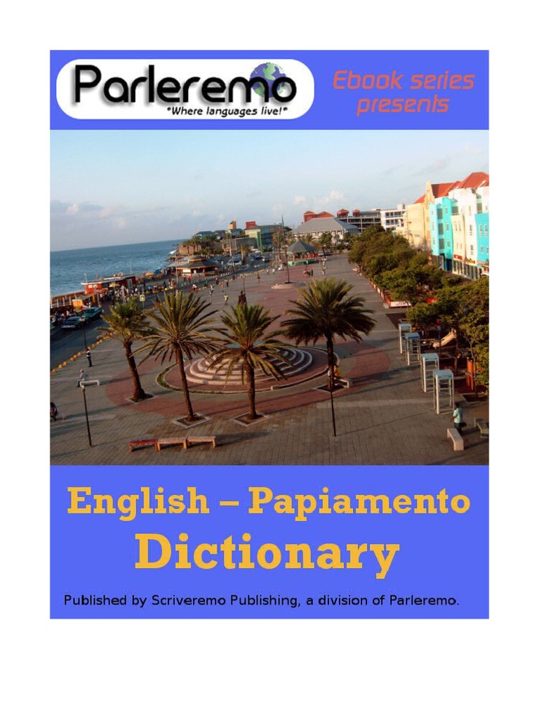 Parleremo English-Papiamento Papiamento-English Dictionary 1ed | PDF