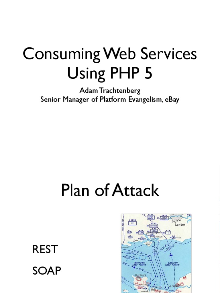 Consuming Web Services Using PHP 5: Adam Trachtenberg Senior Manager of Platform Evangelism ...