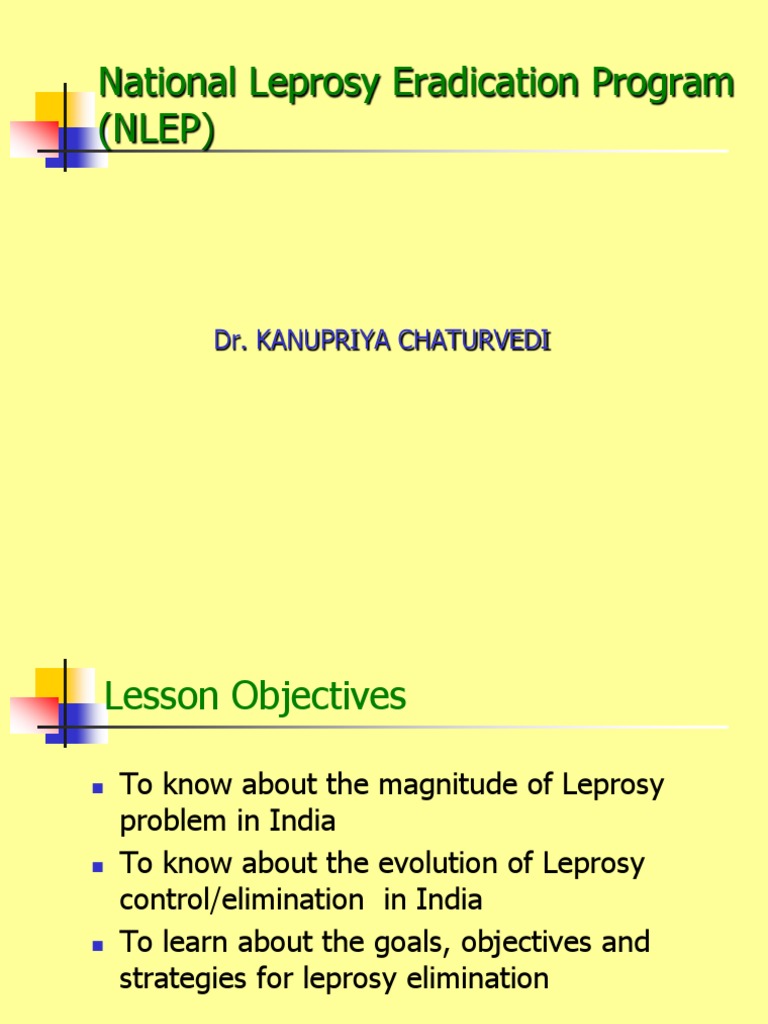 National Leprosy Eradication Program (Nlep: Dr. Kanupriya Chaturvedi ...