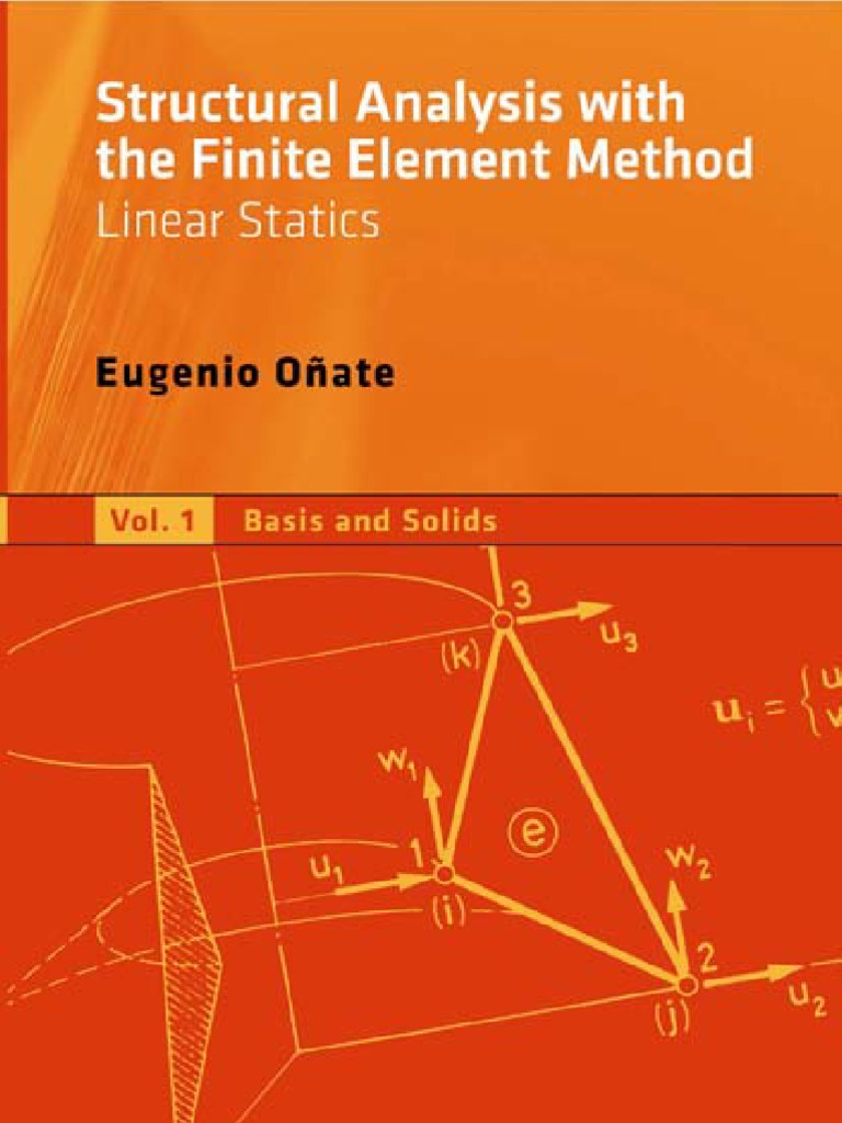 Structural Analysis With The Finite Element Method Linear Statics Volume 1 Basis And Solids E 