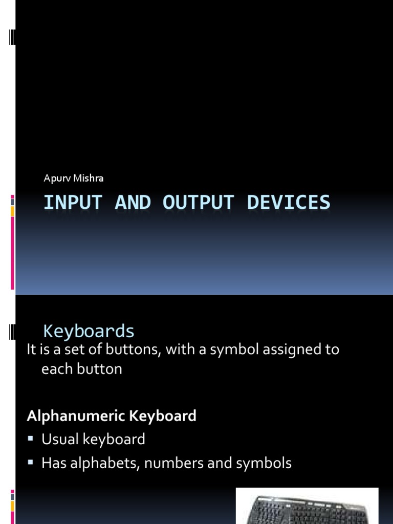 Input and Output devices-ICT Presentation | PDF | Computer Keyboard | Optical Character Recognition