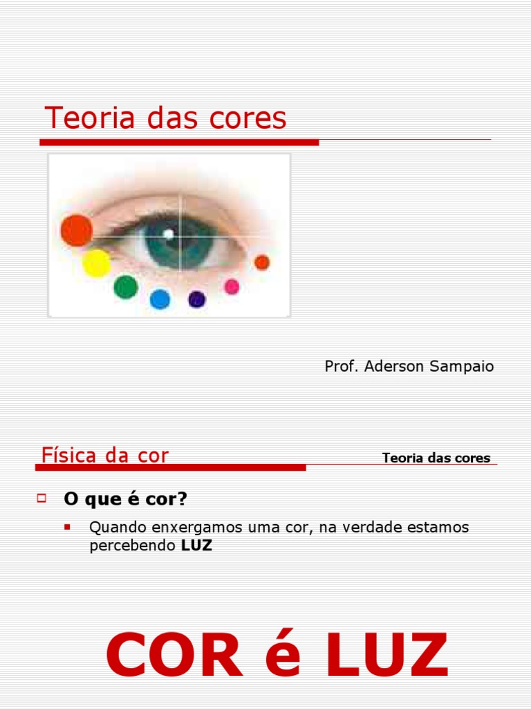 Teoria das cores: a natureza física da luz e a percepção humana da ...