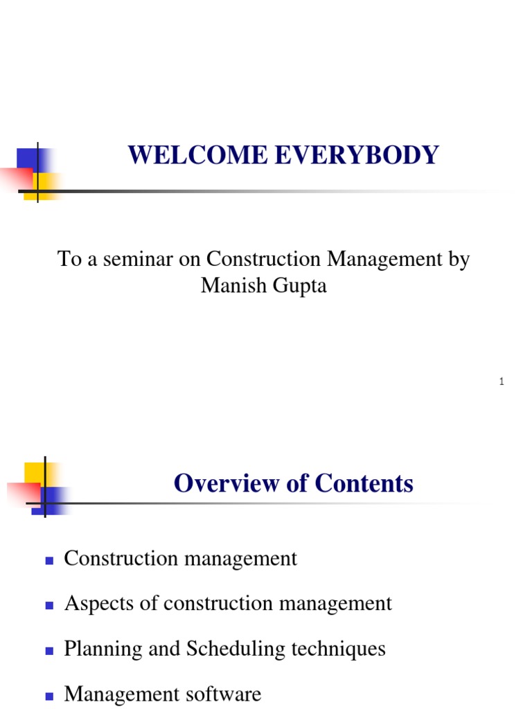 Welcome Everybody: To A Seminar On Construction Management by Manish ...