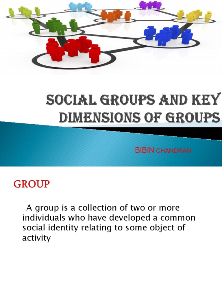 SOCIAL GROUPS AND KEY DIMENSIONS OF GROUPS by BIBIN CHANDRAN | PDF ...