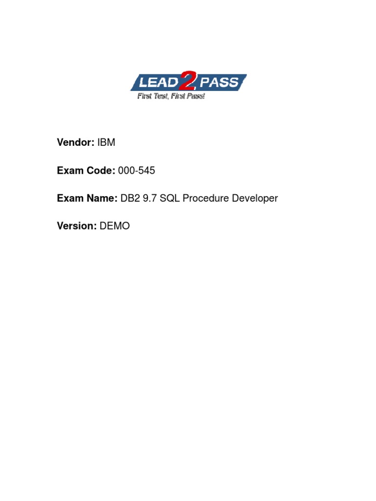 Vendor: IBM Exam Code: 000-545 Exam Name: DB2 9.7 SQL Procedure Developer Version: DEMO | PDF ...