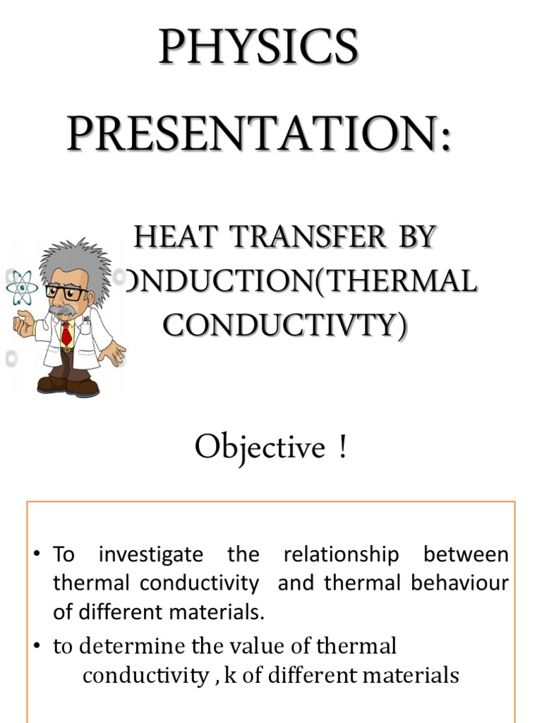 Physics Presentation:: Heat Transfer by Conduction (Thermal Conductivty ...