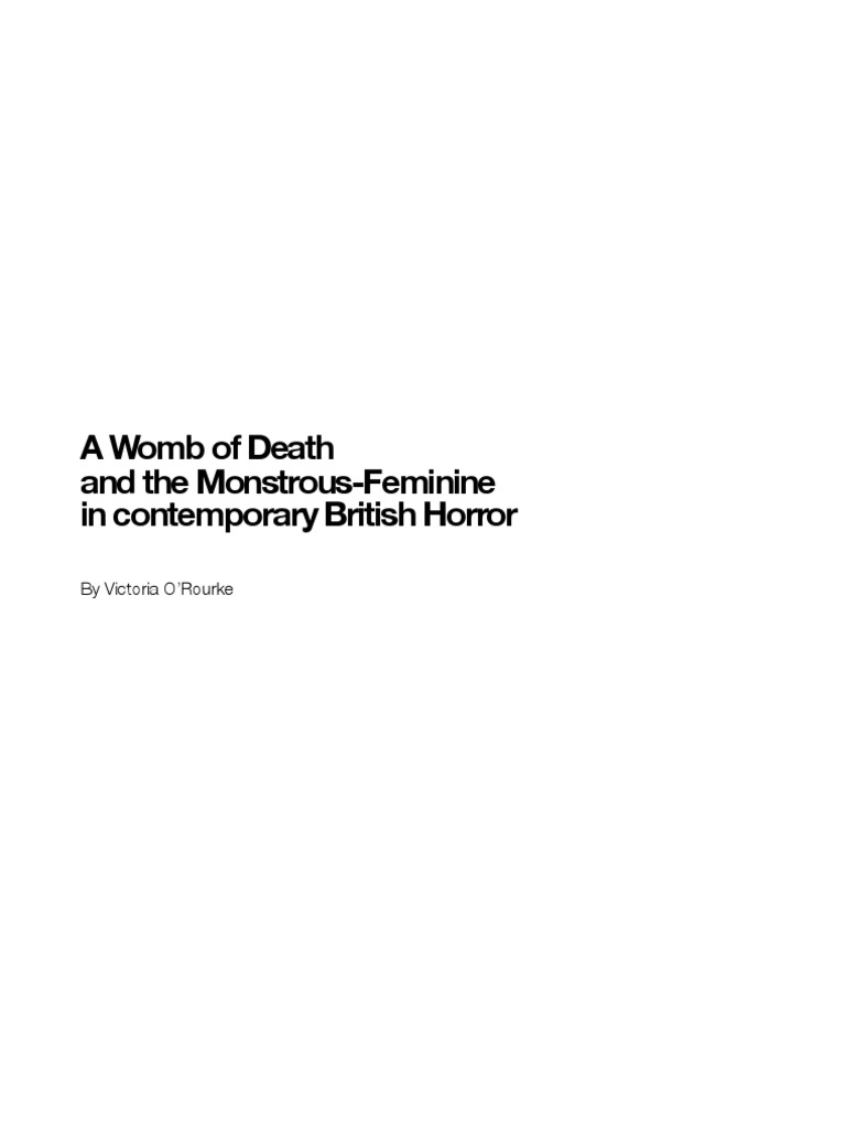 A Womb of Death: The Monstrous-Feminine in Contemporary British Horror ...