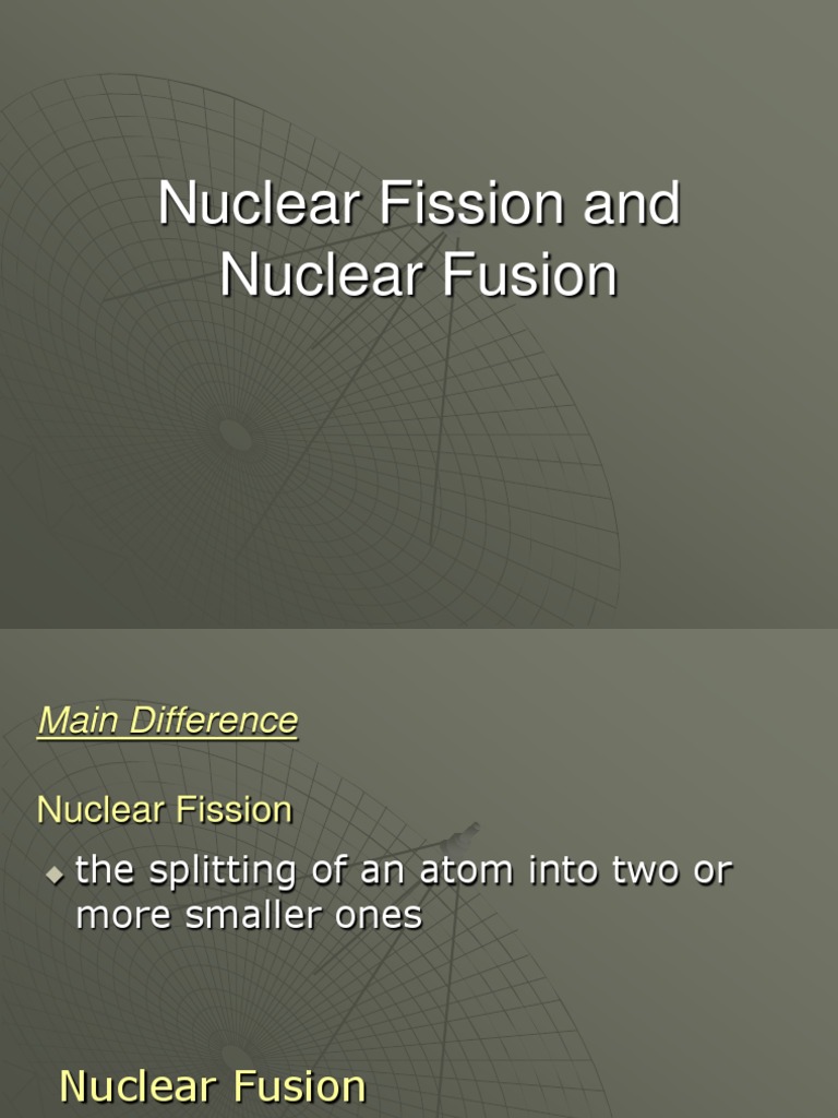 Nuclear Fission Vs Nuclear Fusion | PDF | Nuclear Fusion | Nuclear Fission