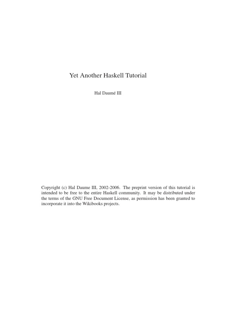 Yet Another Haskell Tutorial + Haskell Wikibooks Printable Version ... Yet Another Haskell Tutorial + Haskell Wikibooks Printable Version ...