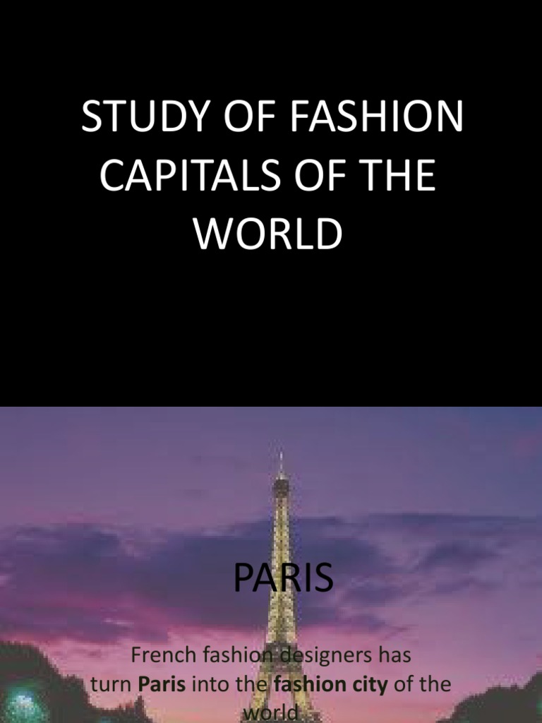 Study of Fashion Capitals of The World | PDF | Fashion Design | Fashion
