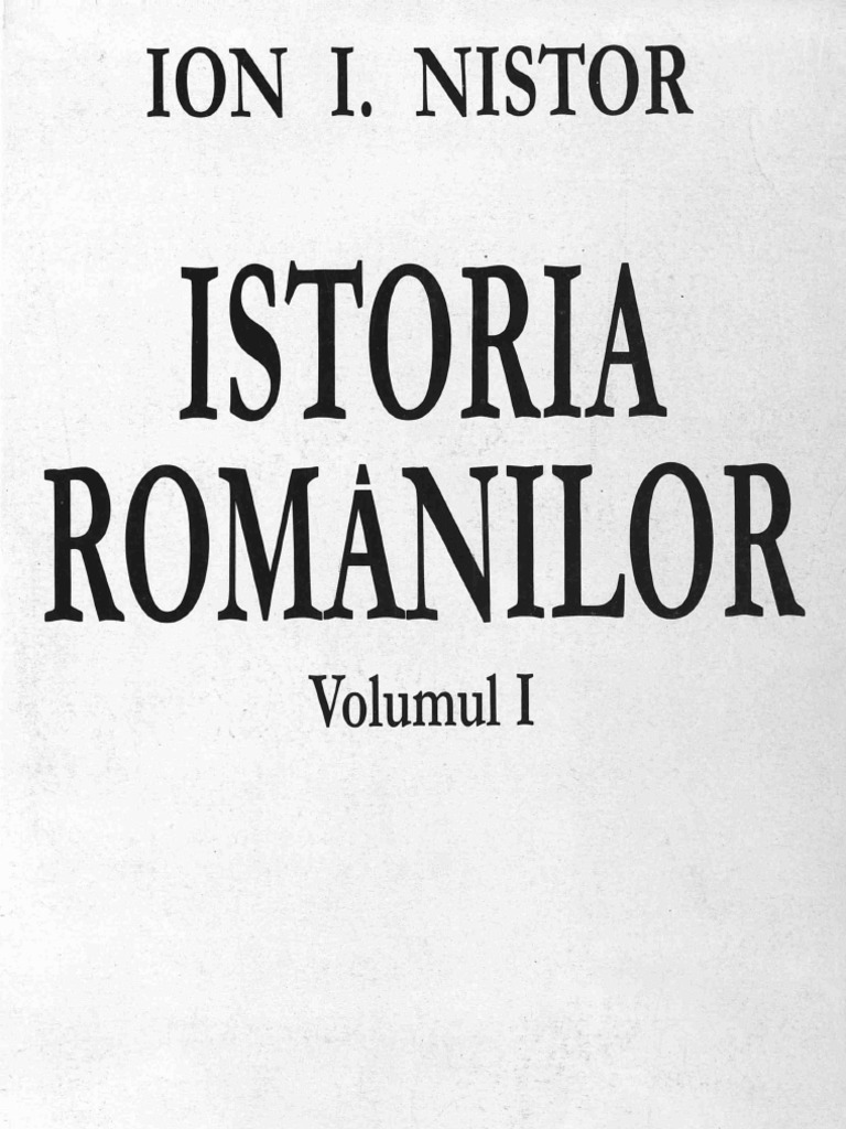 Istoria Romanilor - Vol. 1 - Ion Nistor | PDF | Social Science | Classics
