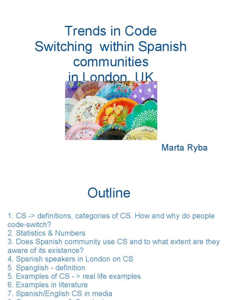 Trends in Code Switching Within Spanish Communities in The UK, London ...