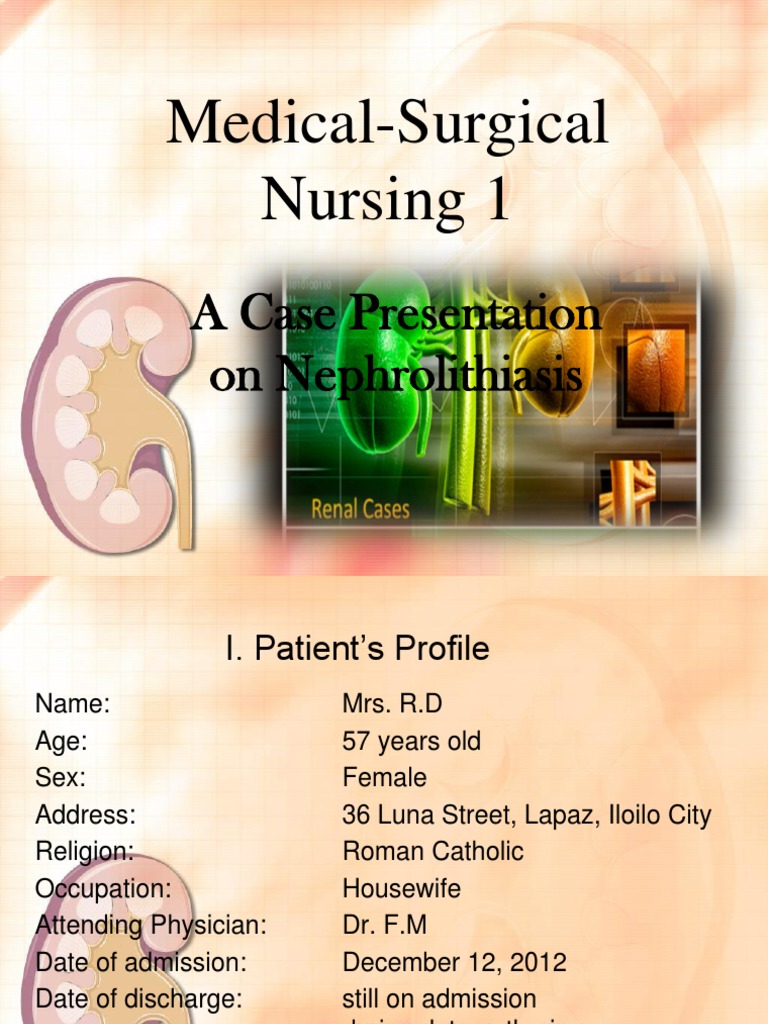 Nephrolithiasis Case Study Presentation | PDF | Kidney | Clinical Medicine