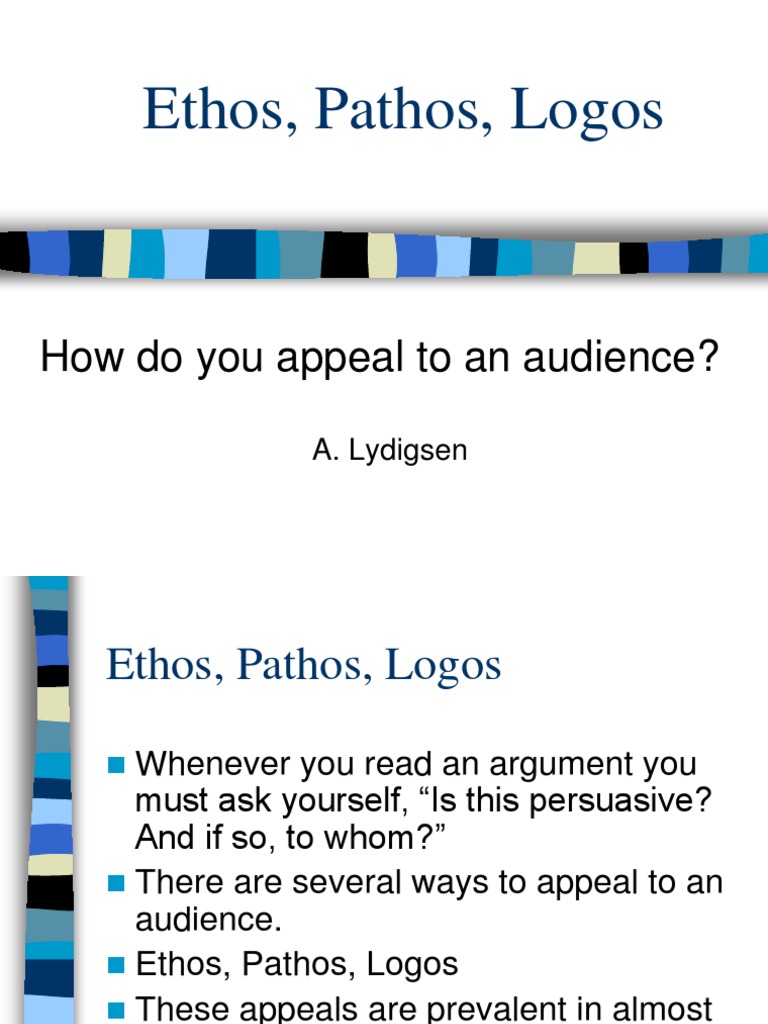 Ethos, Pathos, Logos: How do you appeal to an audience?