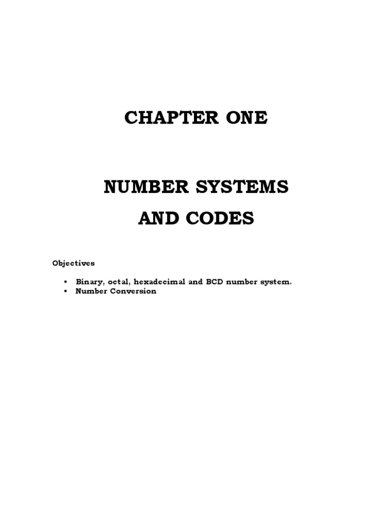 Chapter One: Objectives Binary, Octal, Hexadecimal and BCD Number System. Number Conversion ...