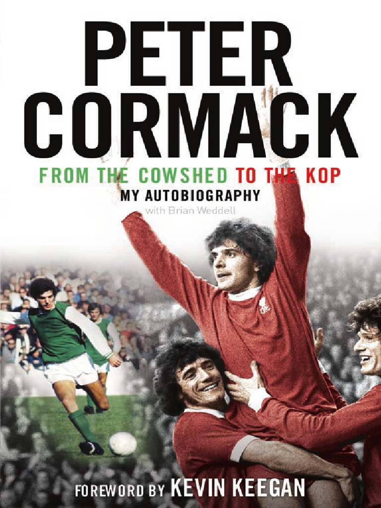 From The Cowshed To The Kop by Peter Cormack With Brian Weddell | PDF ...