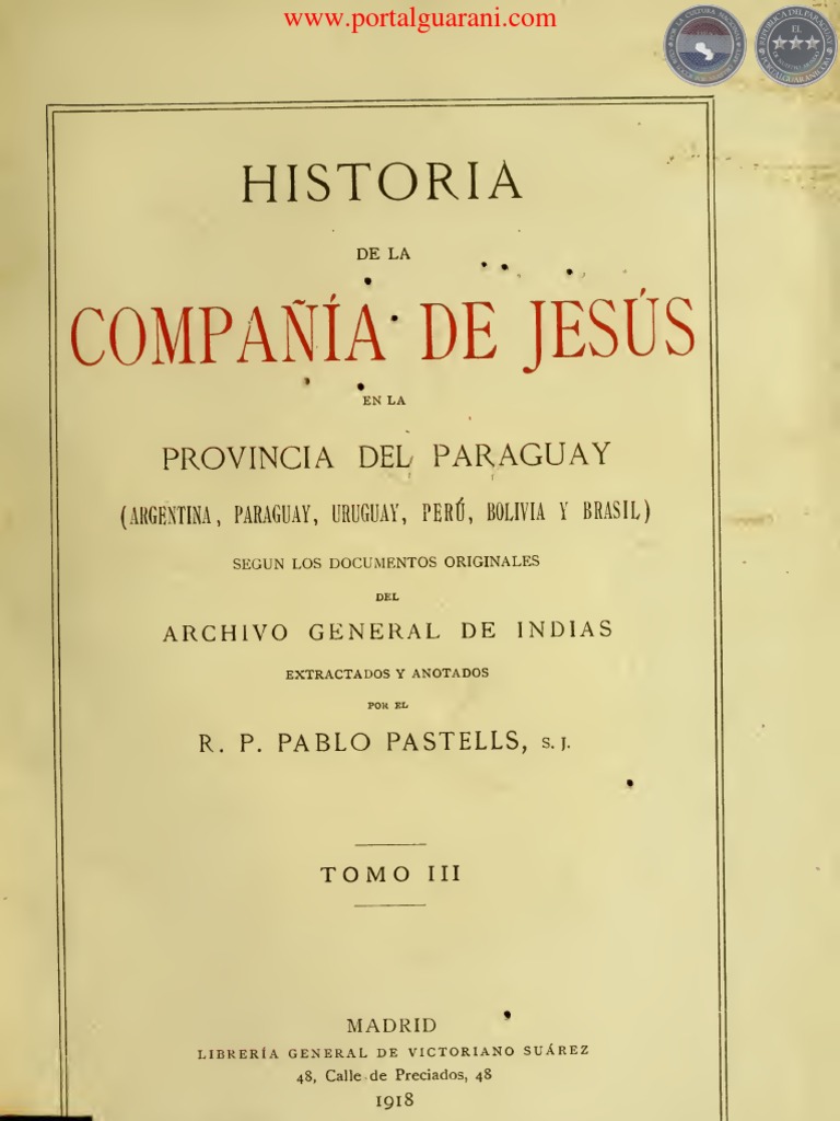 Historia de La Compañia de Jesús en La Provincia Del Paraguay - Por El ...