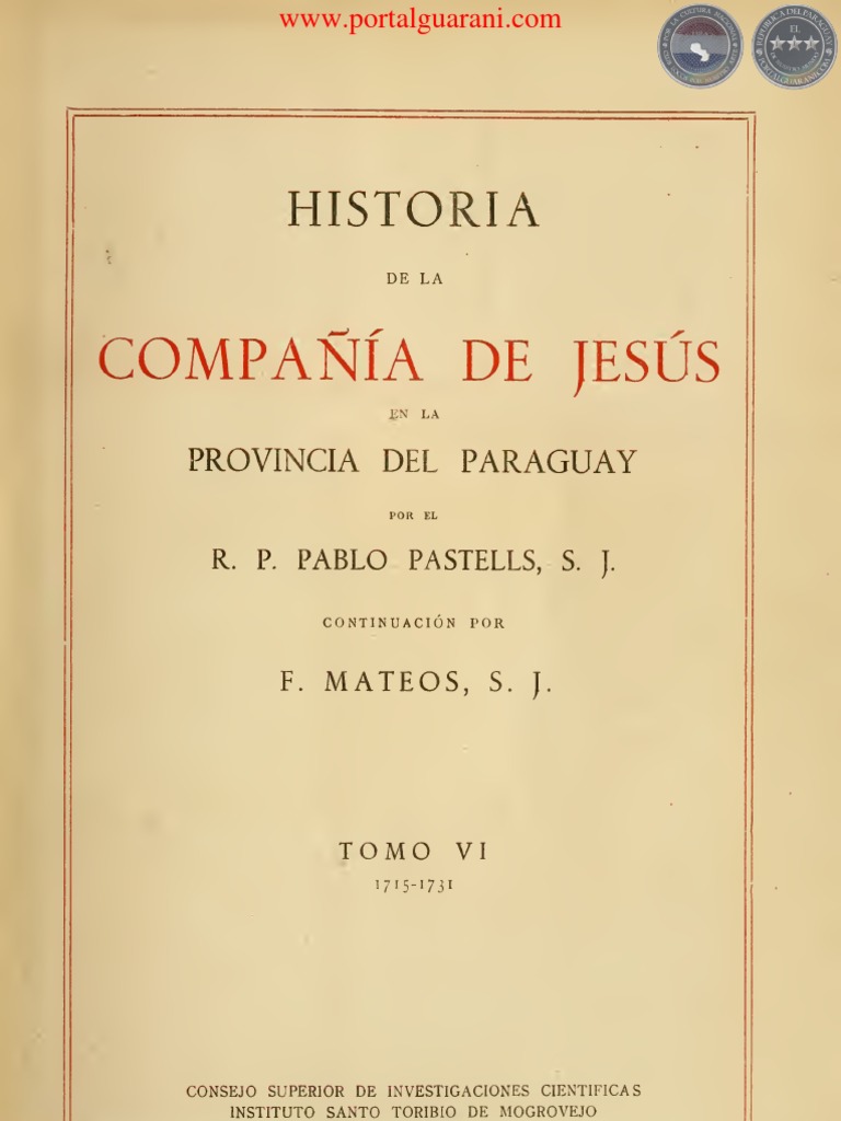 HISTORIA DE LA COMPAÑIA DE JESÚS EN LA PROVINCIA DEL PARAGUAY - POR EL ...