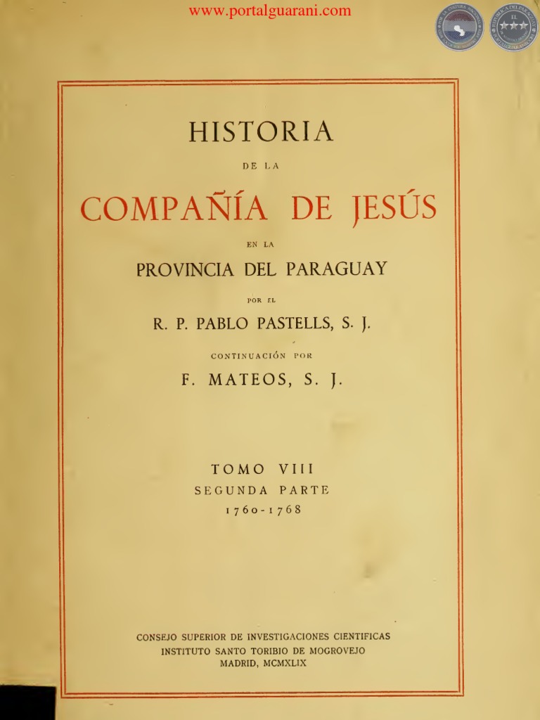 HISTORIA DE LA COMPAÑIA DE JESÚS EN LA PROVINCIA DEL PARAGUAY - POR EL ...