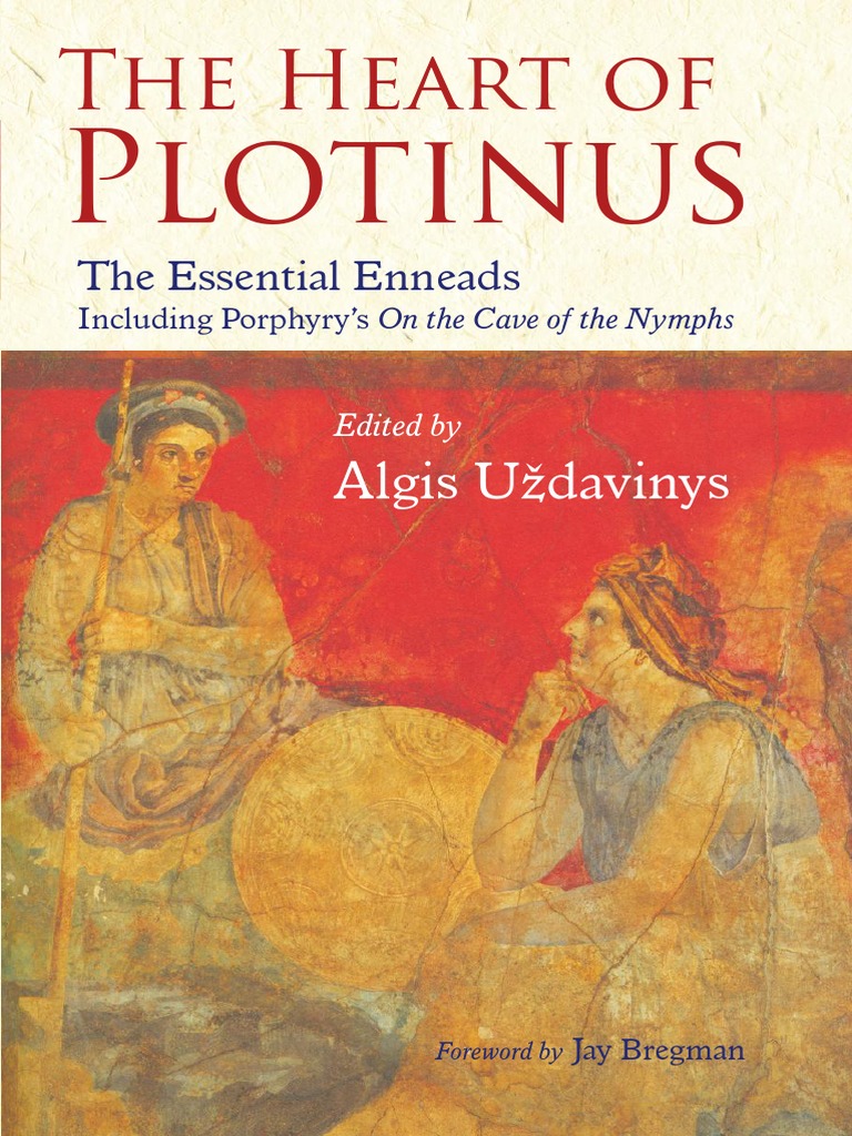 The Heart of Plotinus:the Essential Enneads | PDF | Neoplatonism | Nous