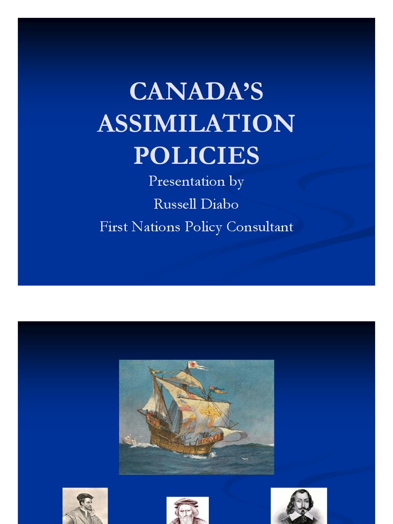 CANADA'S ASSIMILATION POLICIES | First Nations | Canada
