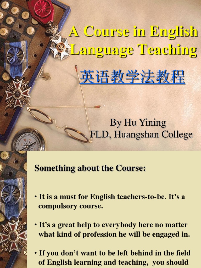A Course in English Language Teaching: by Hu Yining FLD, Huangshan ...