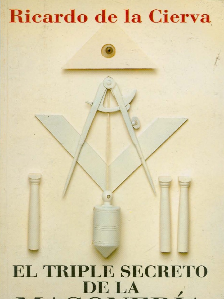 Ricardo de La Cierva El Triple Secreto de La Masoneria | PDF