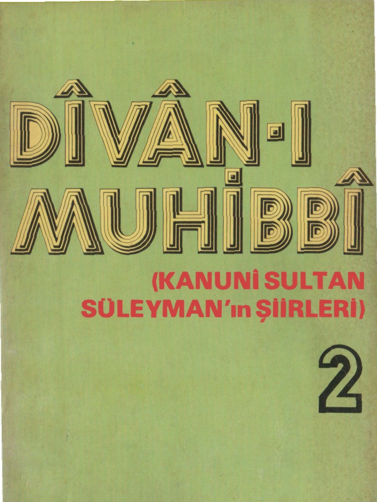 Kanunî Sultan Süleyman - Dîvânı-I Muhibbî 2 | PDF