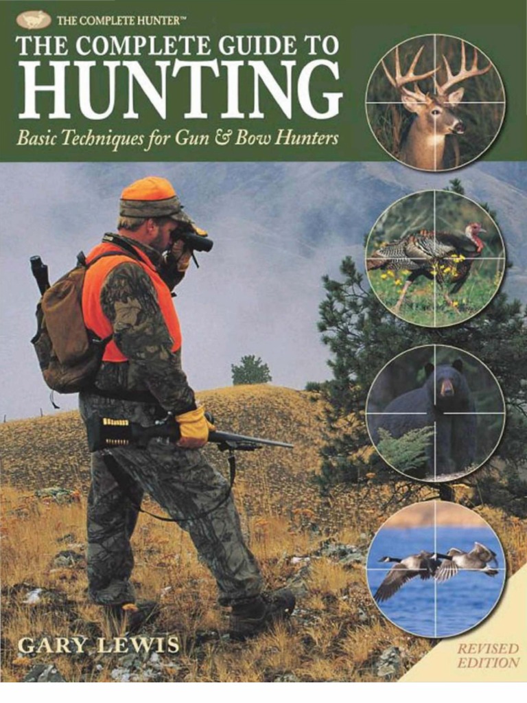 The Complete Guide To Hunting | PDF | Telescopic Sight | Bullet