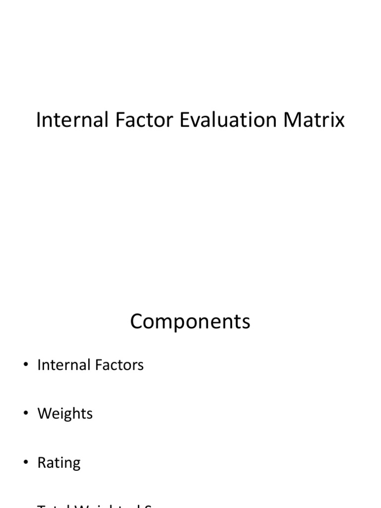 Internal Factor Evaluation Matrix | PDF