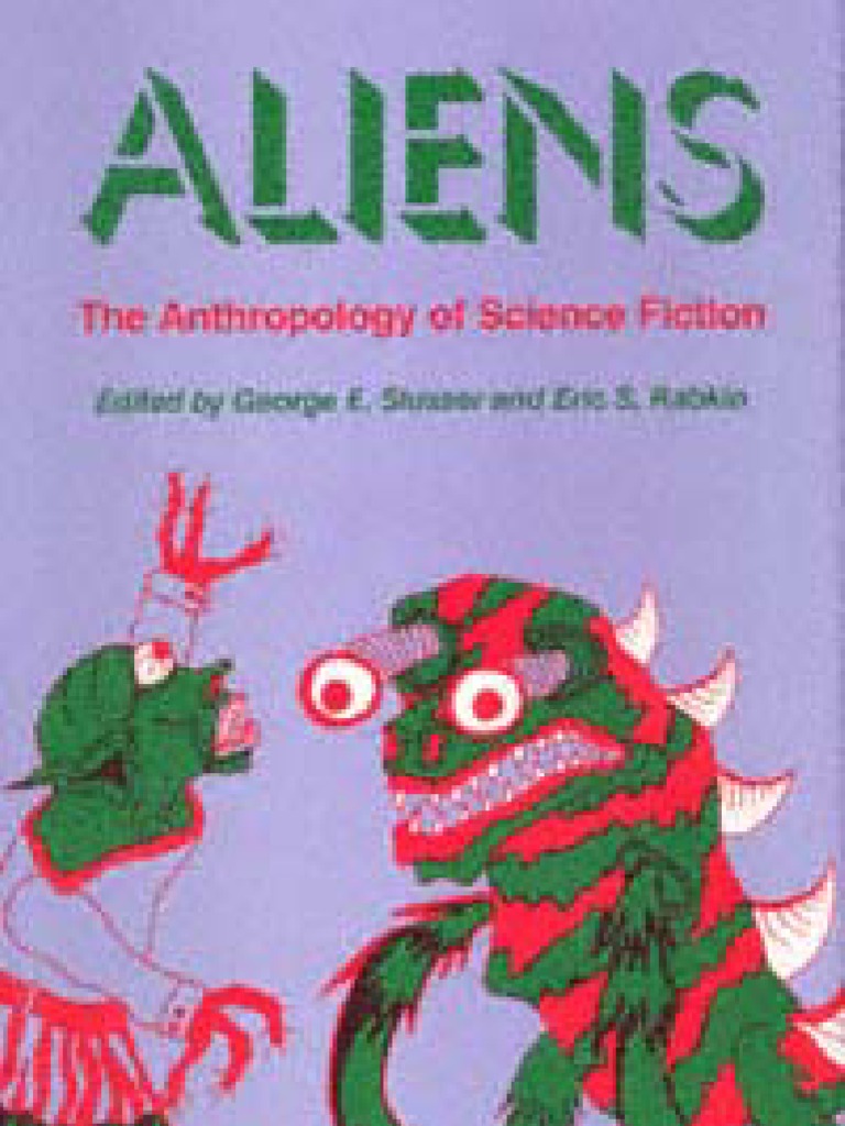Aliens - The Anthropology of Science Fiction | PDF | Science Fiction ...