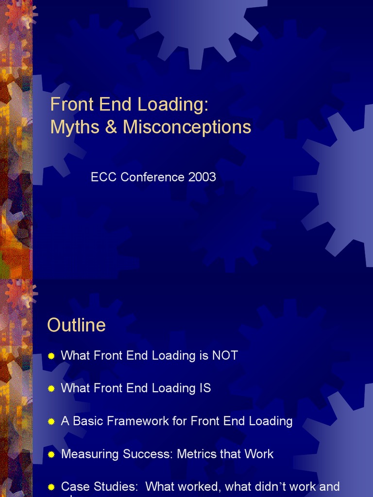 Front End Loading: Myths & Misconceptions: ECC Conference 2003 | PDF ...