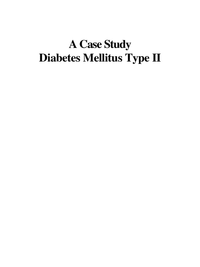 A Case Study | PDF | Diabetes Mellitus Type 2 | Diabetes Mellitus
