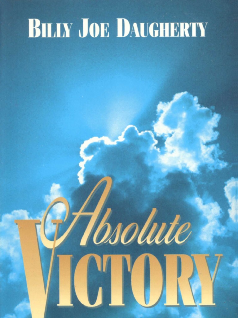 Absolute Victory - Billy Joe Daugherty | PDF | Born Again | Confession ...