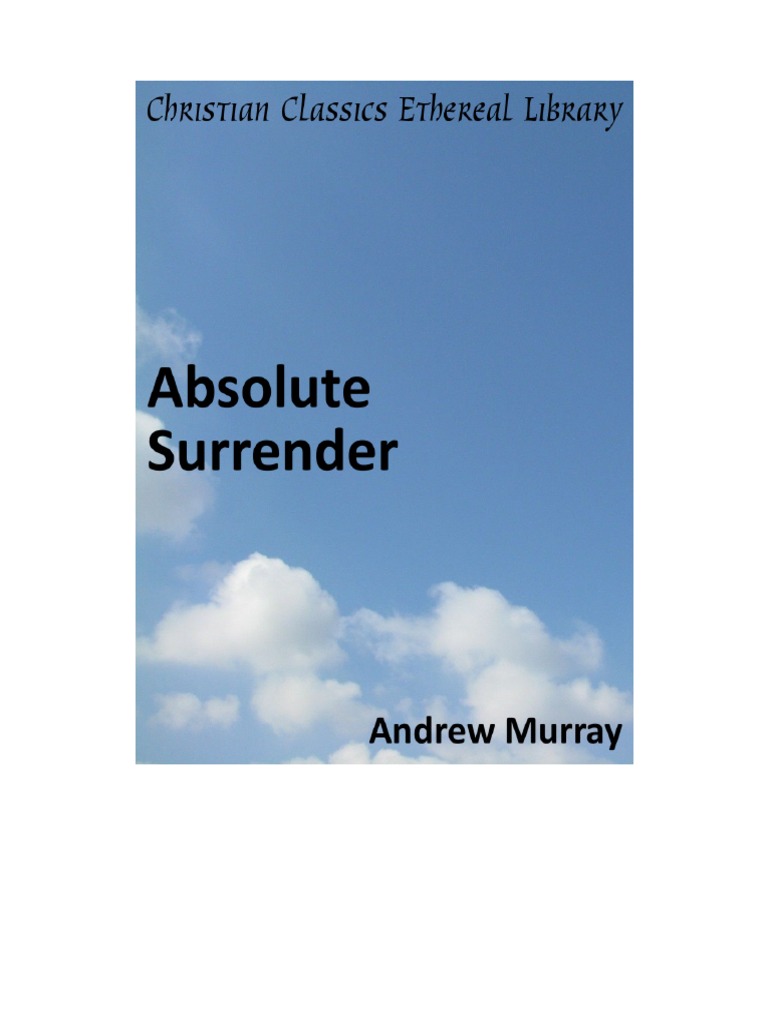 Andrew Murray - Absolute Surrender! | PDF | Fruit Of The Holy Spirit ...