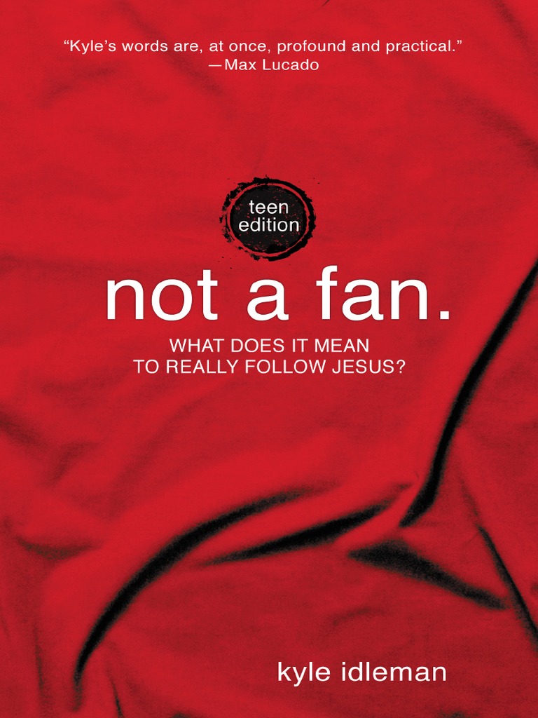 Not A Fan: Teen Edition | PDF | King James Version | Bible