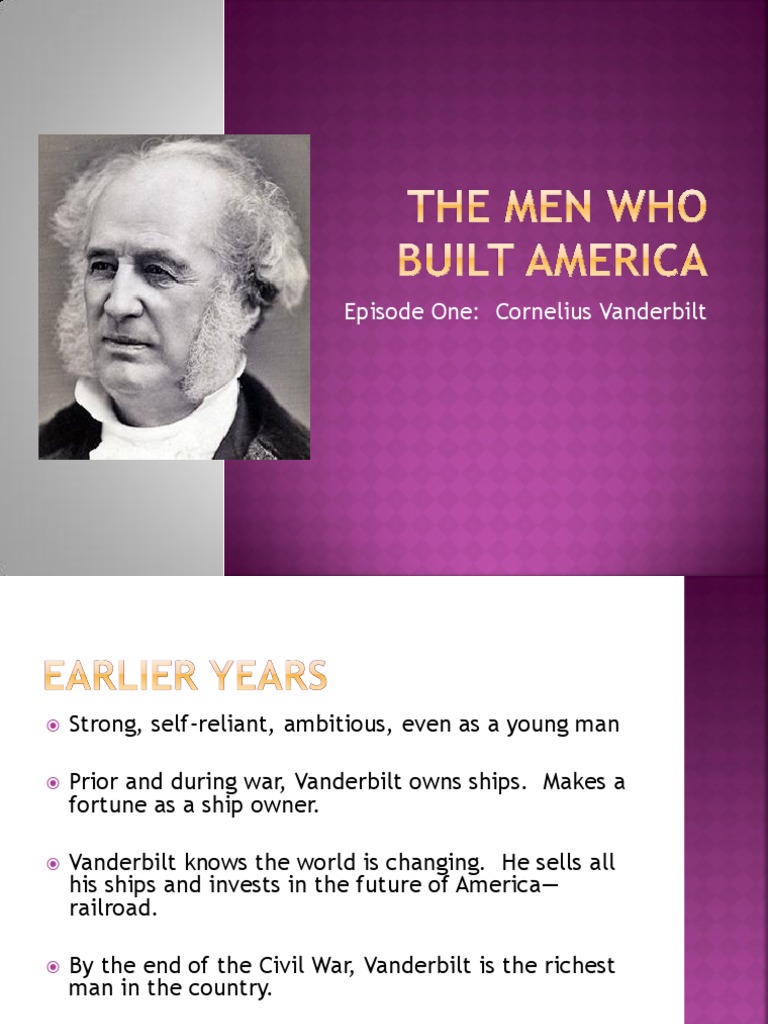THE MEN WHO BUILT AMERICA: Episode One - Cornelius Vanderbilt | PDF