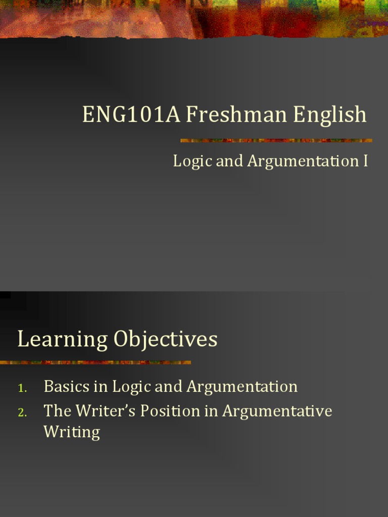 ENG101A Freshman English: Logic and Argumentation I | PDF | Argument | Validity