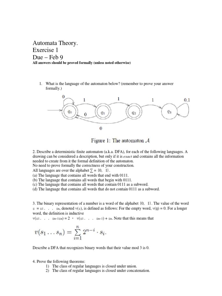 Automata Theory. Exercise 1 Due - Feb 9: All Answers Should Be Proved ...