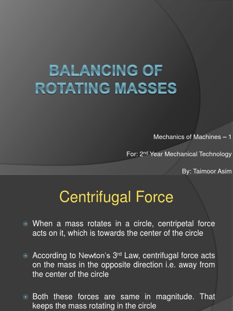 Balancing of Rotating Masses | Temporal Rates | Mechanics