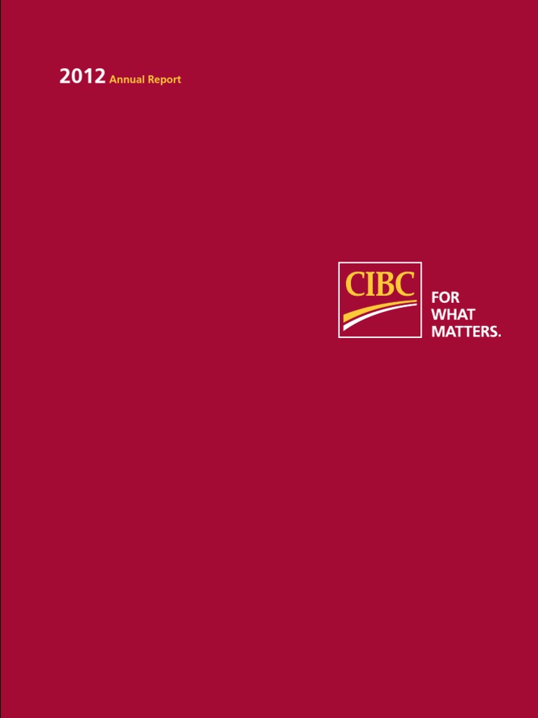 CIBC 2012 Annual Report: Delivering Consistent and Sustainable Earnings ...